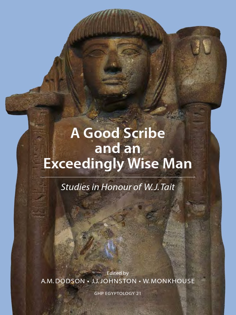 A Good Scribe and An Exceedingly Wise Man: Studies in Honour of W.J ...