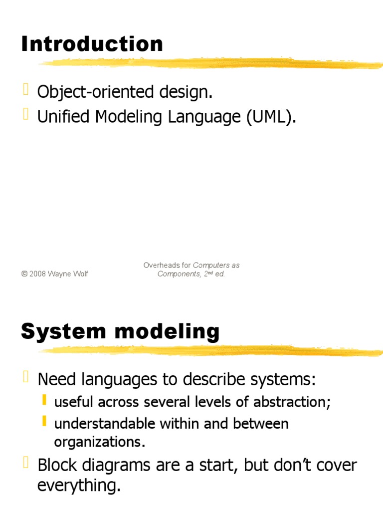 Object-Oriented Design. Unified Modeling Language (UML) .: © 2008 Wayne Wolf Overheads For ...