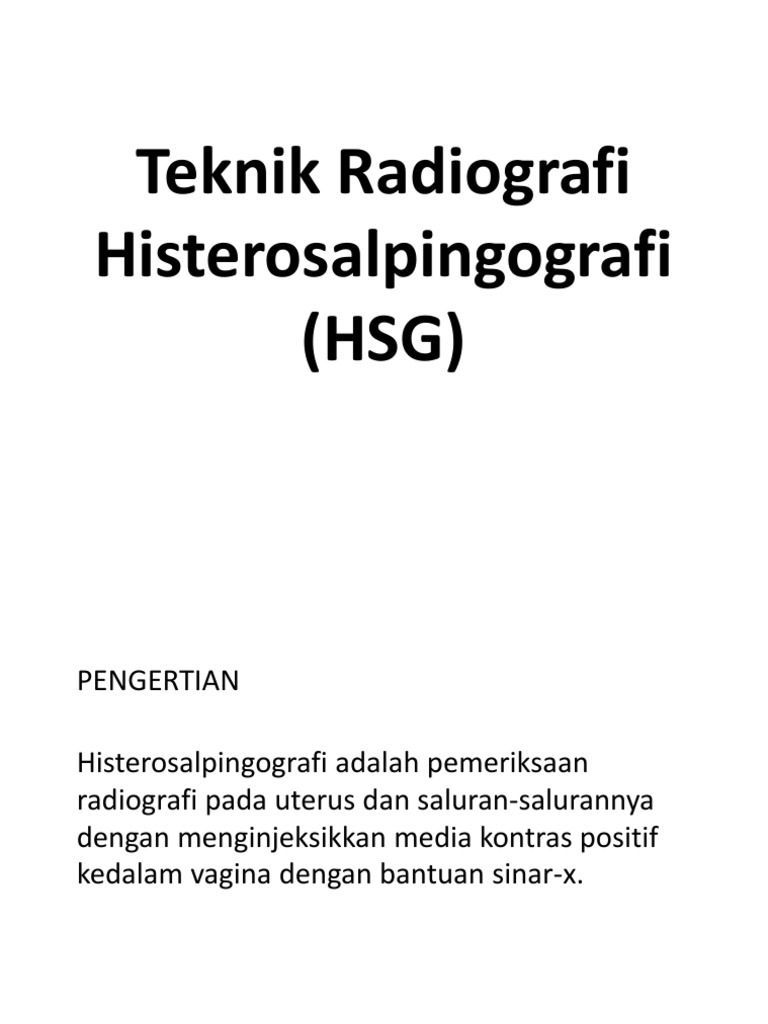 Teknik Radiografi Histerosalpingografi (HSG) | PDF