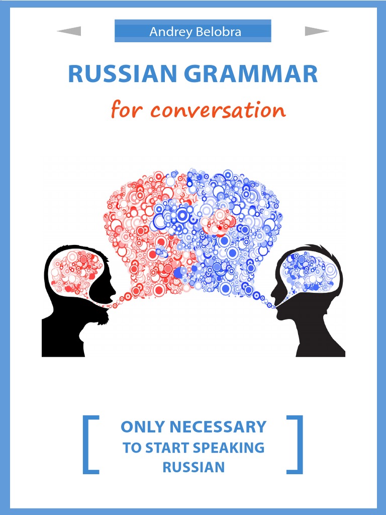 Russian Grammar For Conversation - Andrey Belobra | PDF | Grammatical ...