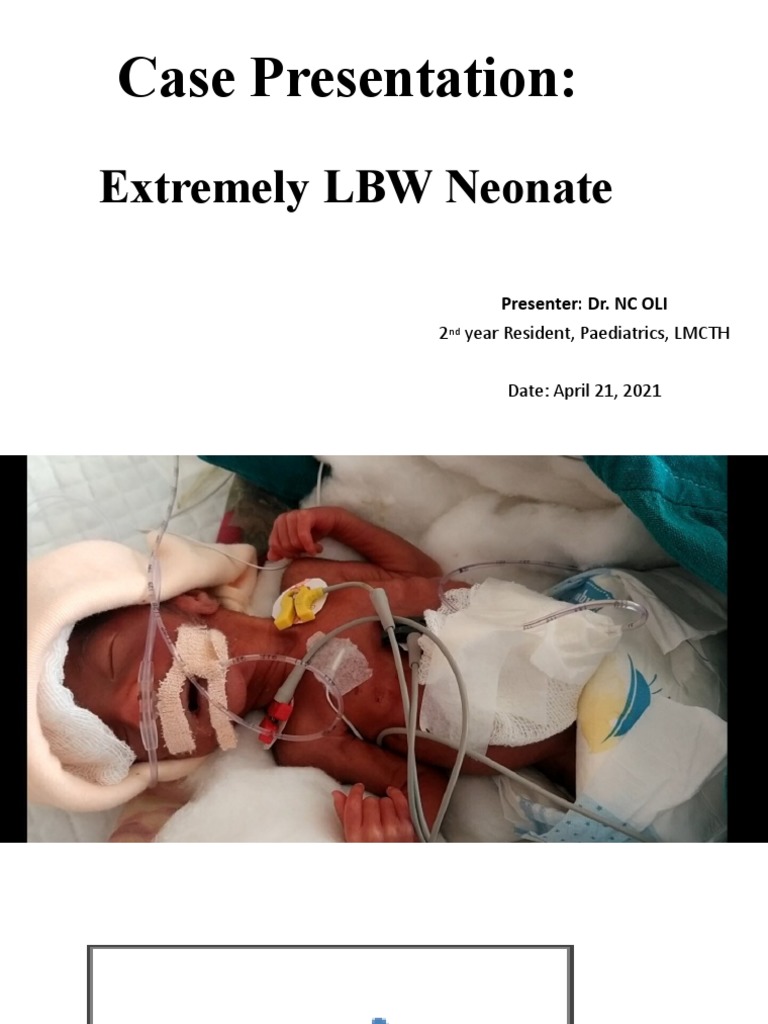 Case Presentation: Management of an Extremely Low Birth Weight Neonate | PDF | Medical ...