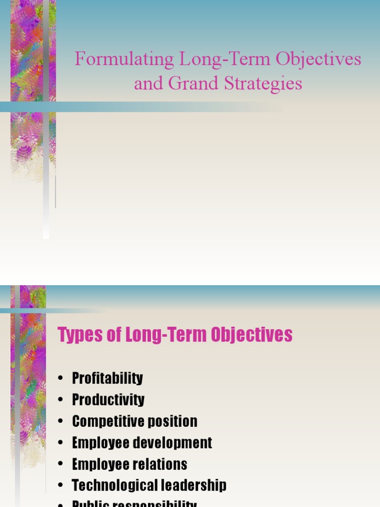 Formulating Long-Term Objectives and Grand Strategies | PDF | Strategic ...