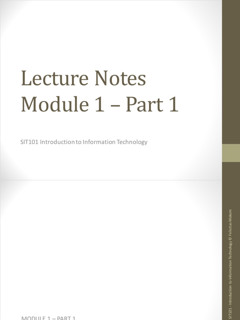 Lecture Notes Module 1 - Part 1: SIT101 Introduction To Information ...