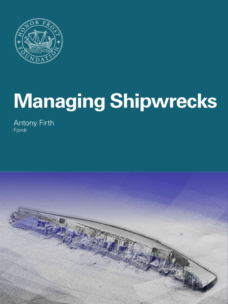 Managing Shipwrecks: Antony Firth | PDF | Shipwrecks | Museum