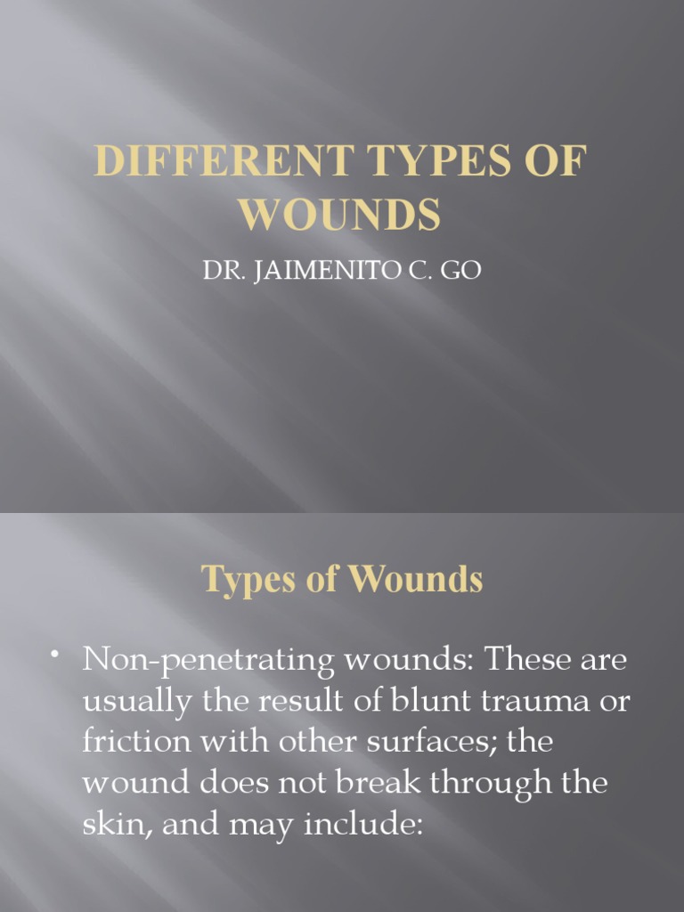 Different Types of Wounds: Dr. Jaimenito C. Go | PDF | Wound | Skin