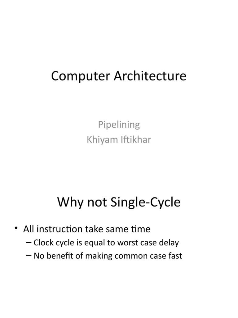 Pipelining Computer Architecture: An Analysis of Single-Cycle vs Pipelined Processing and ...