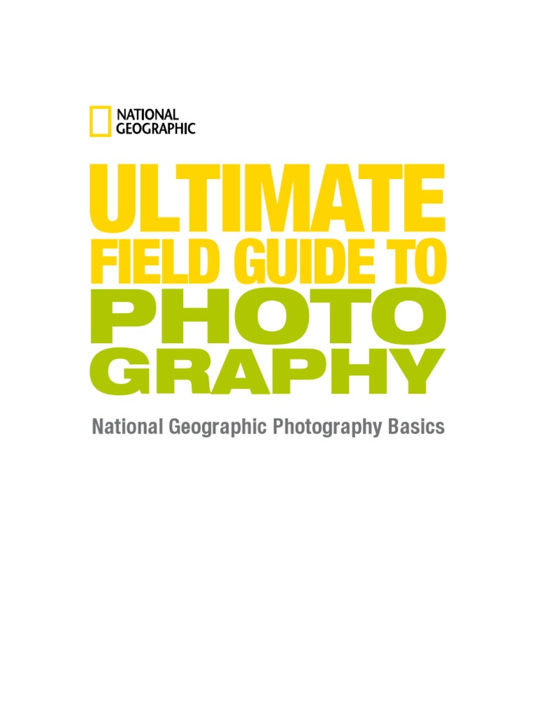 Ultimate Field Guide To Photography | PDF | Camera Lens | Exposure ...