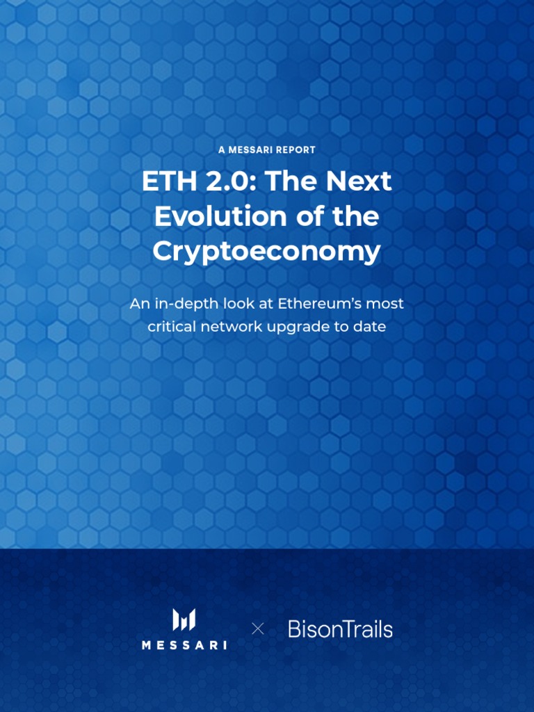 Messari Report Eth2 The Next Evolution of Cryptoeconomy | PDF | Bitcoin | Decentralization