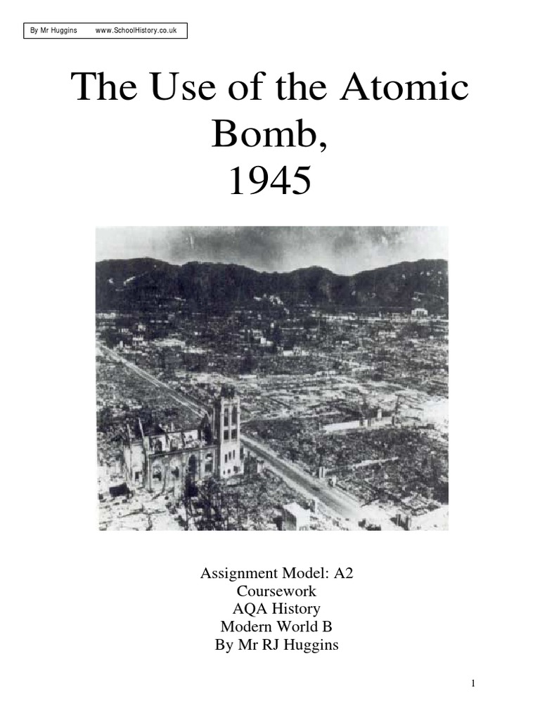 The Use of the Atomic Bomb, 1945: An Evaluation of Sources on Whether ...