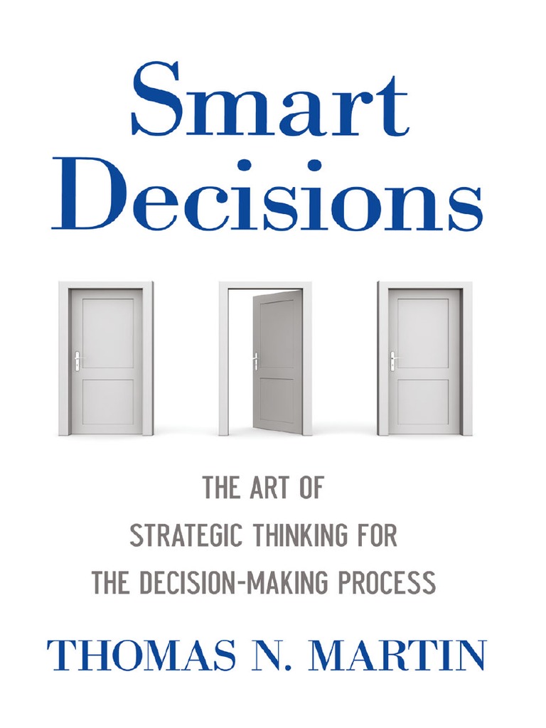 Thomas N. Martin (Auth.) - Smart Decisions - The Art of Strategic ...