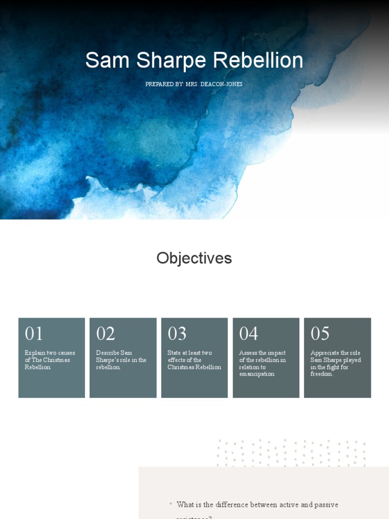 Sam Sharpe Rebellion: Prepared By: Mrs. Deacon-Jones | PDF ...