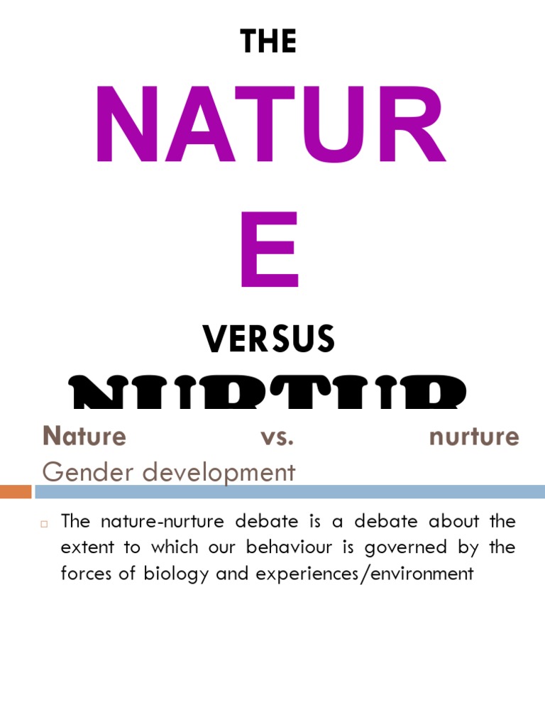 Nature Versus Nurture Debate | PDF | Nature Versus Nurture | Gender