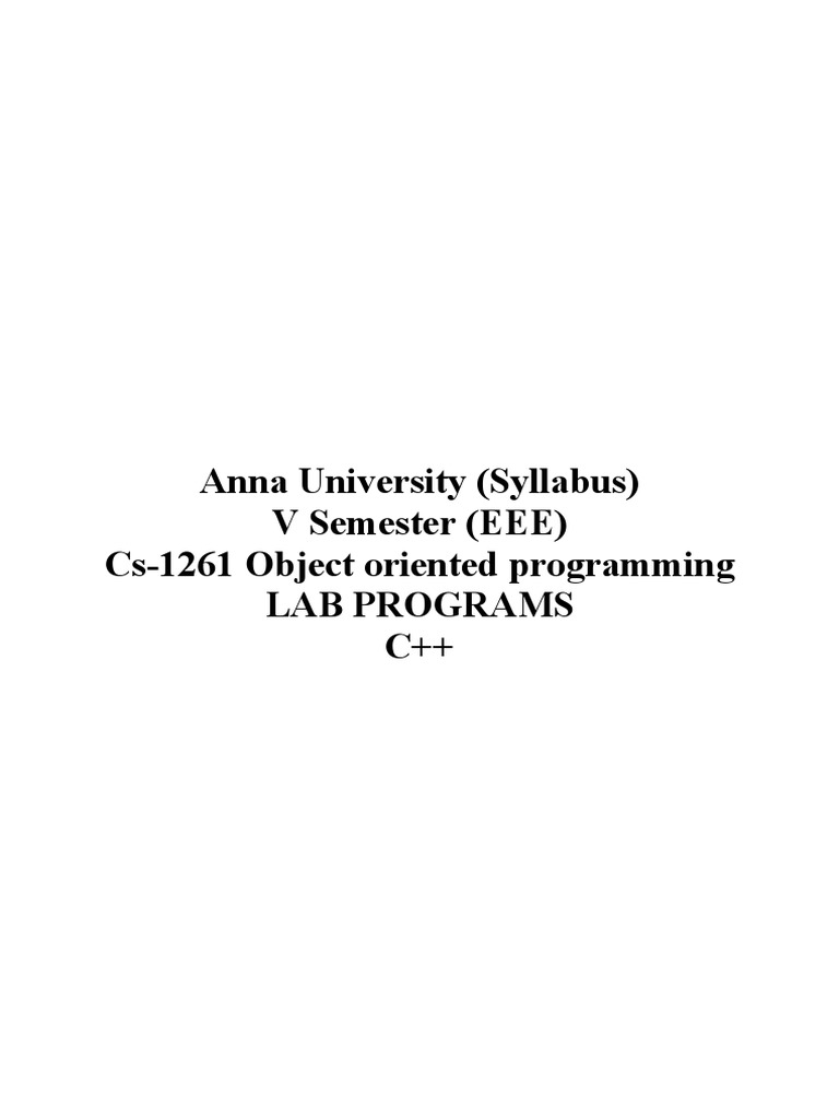 Anna University (Syllabus) V Semester (EEE) Cs-1261 Object Oriented Programming Lab Programs C++ ...