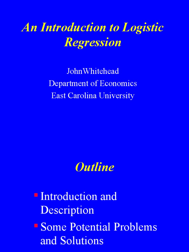 An Introduction To Logistic Regression: Johnwhitehead Department of ...