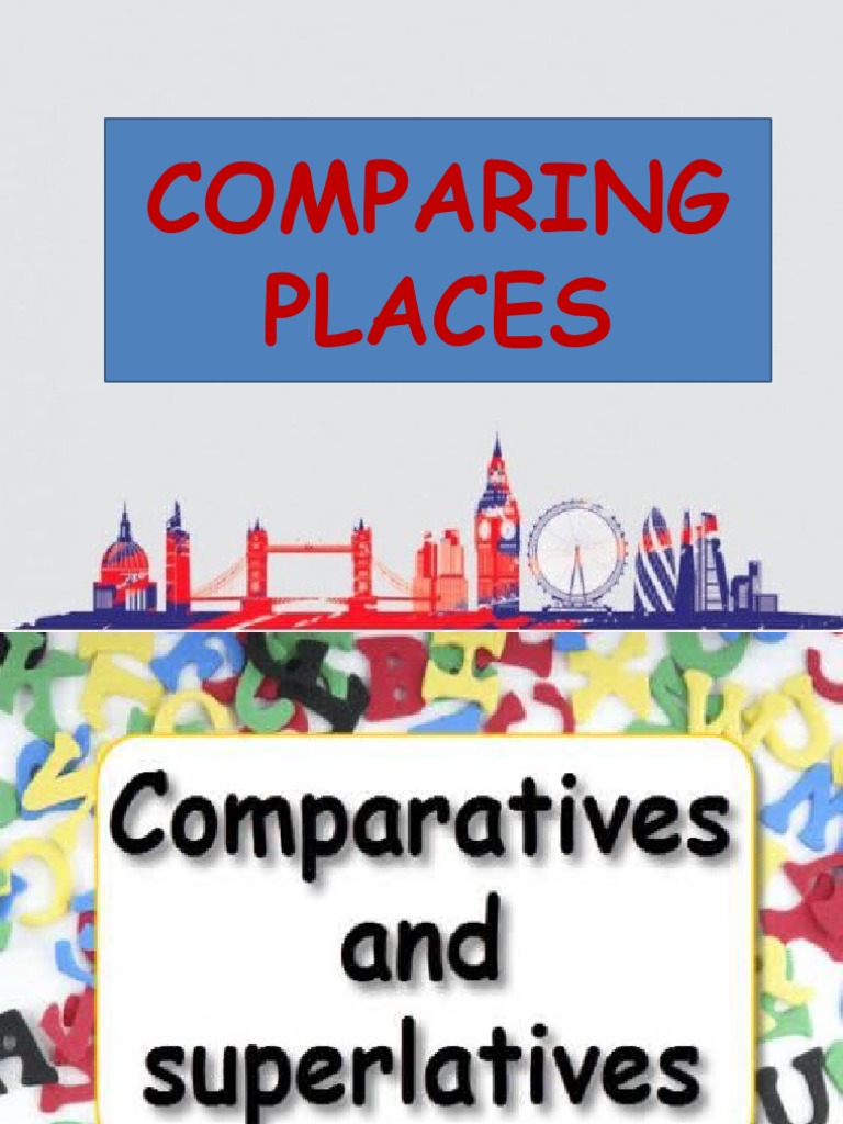 Grammar: Comparatives & Superlatives | PDF | London | Language Mechanics