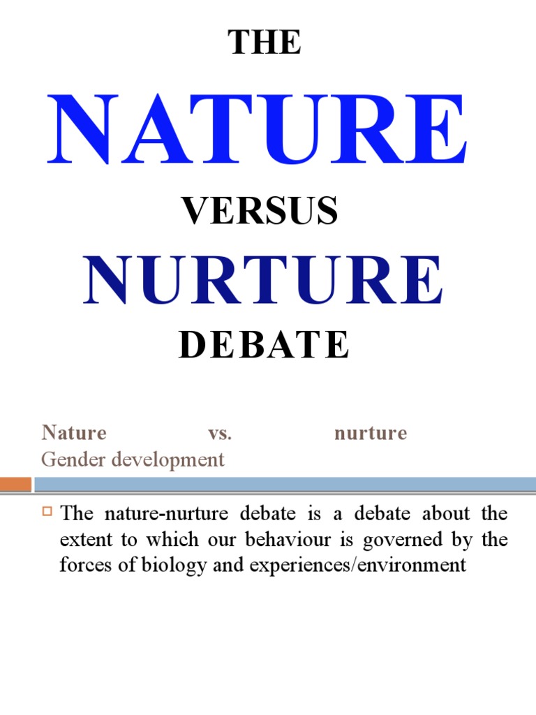 Nature Versus Nurture Debate | PDF | Nature Versus Nurture | Gender