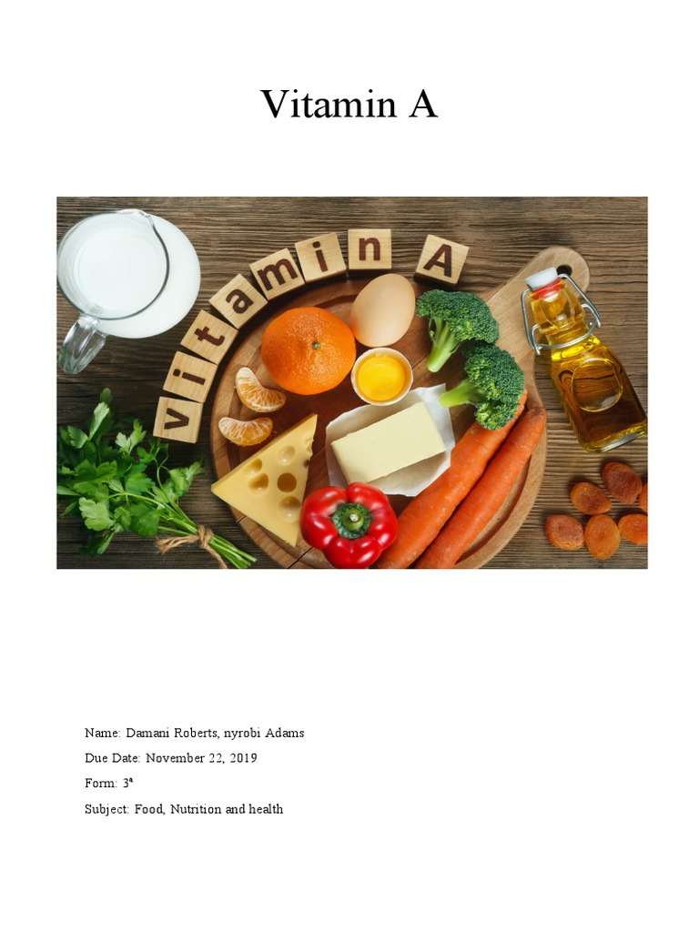 Vitamin A: Name: Damani Roberts, Nyrobi Adams Due Date: November 22 ...