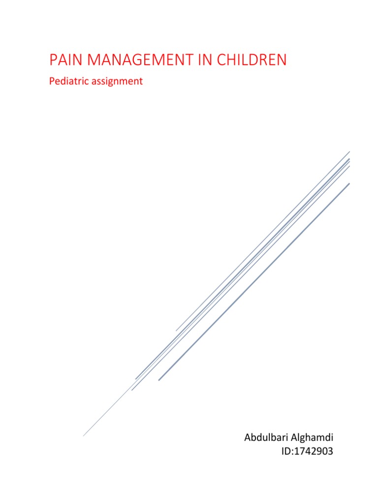 Pain Management in Children: Pediatric Assignment | PDF | Pain | Analgesic