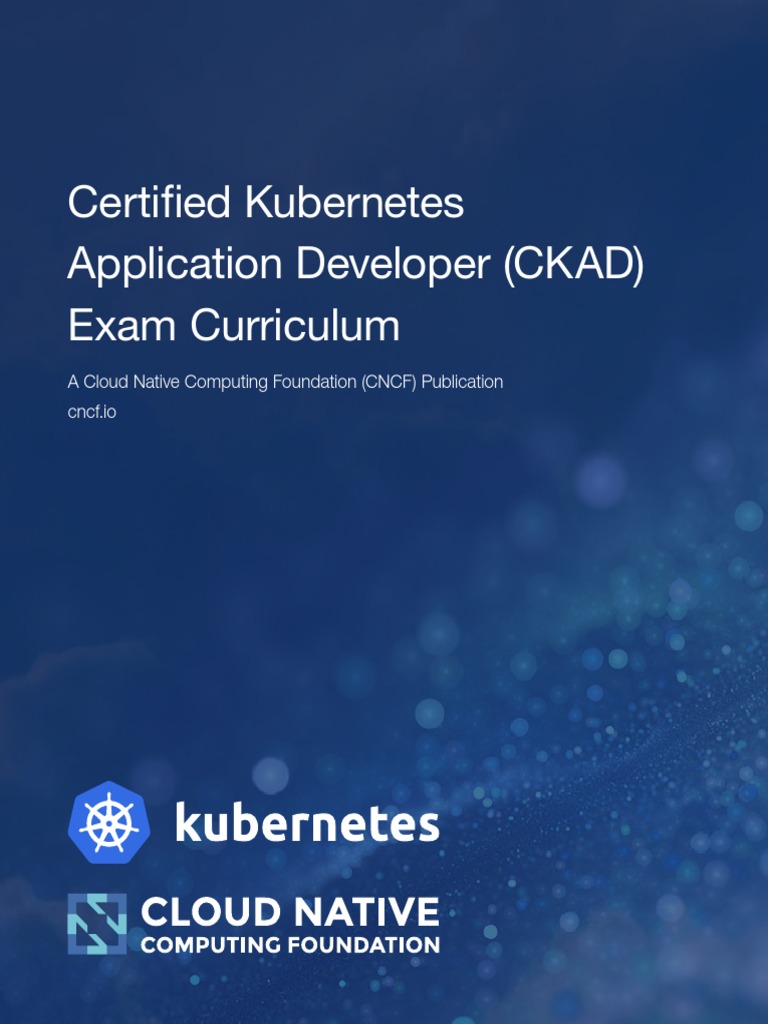 Certified Kubernetes Application Developer (CKAD) Exam Curriculum | PDF ...