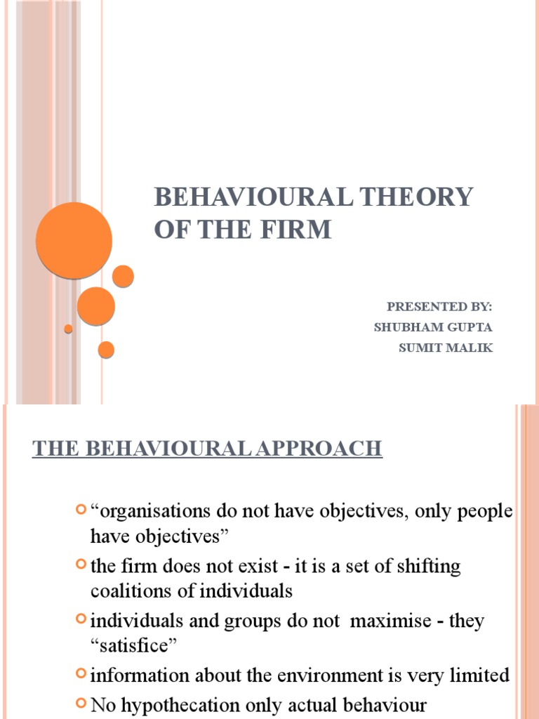 Behavioural Theory of The Firm: Presented By: Shubham Gupta Sumit Malik ...
