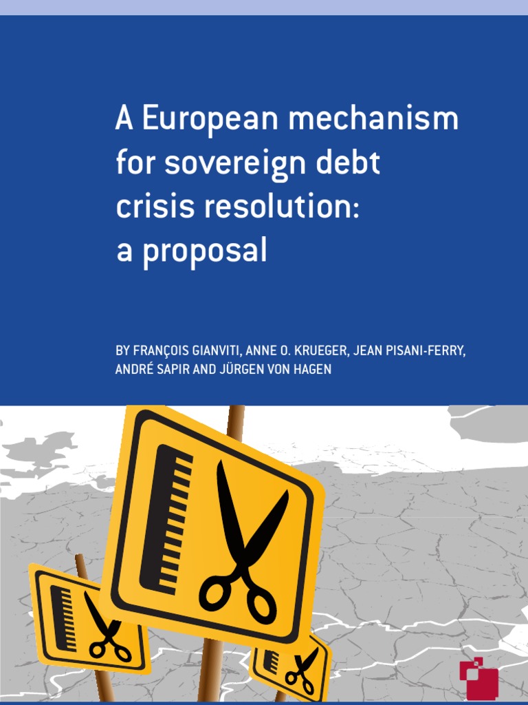 A European Mechanism For Sovereign Debt Crisis Resolution - A Proposal ...