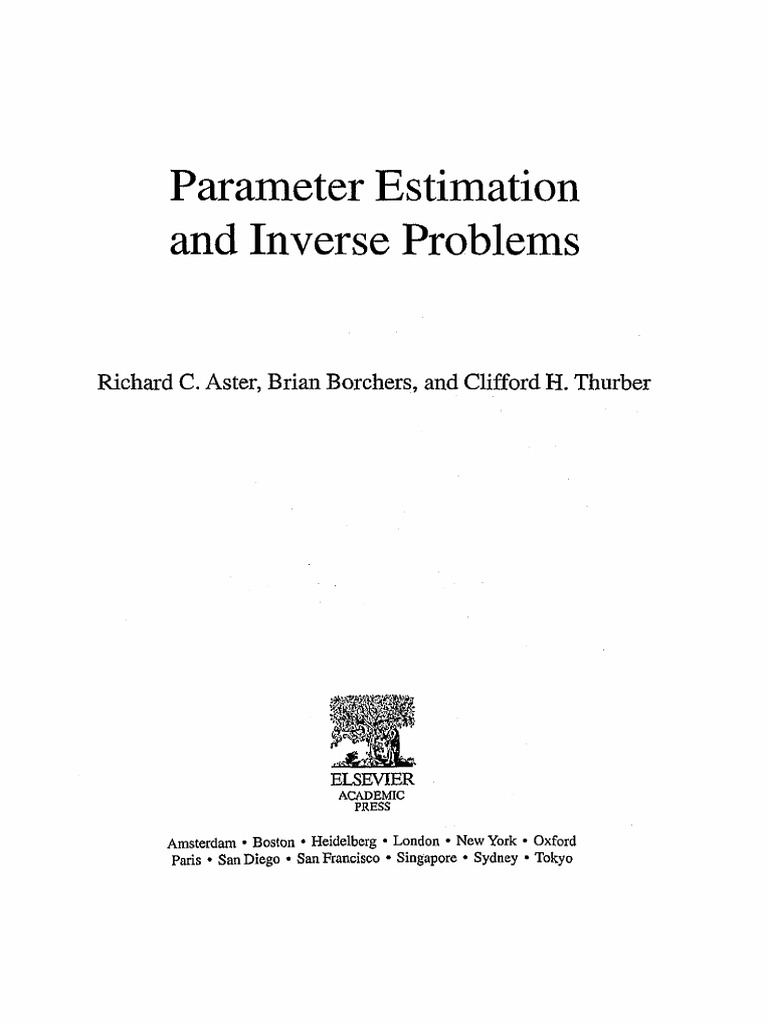Parameter Estimation and Inverse Problems: Richard C. Aster, Brian Borchers, and Clifford H ...