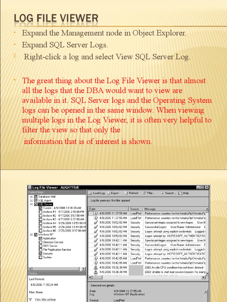 Expand The Management Node in Object Explorer. Expand SQL Server Logs ...