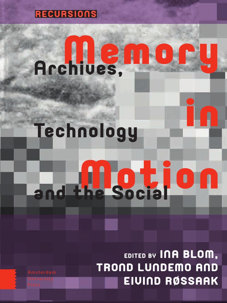 Memory in Motion Archives Technology and | PDF | Time | Mind