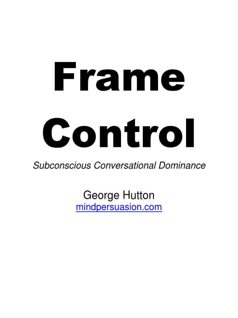 Frame Control: Subconscious Conversational Dominance | PDF