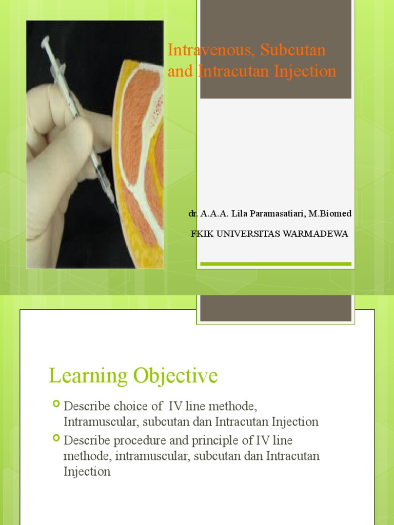 Intravenous, Subcutan and Intracutan Injection: Dr. A.A.A. Lila ...