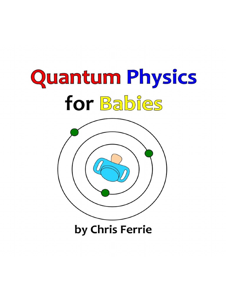 Quantum Physics For Babies - Chris Ferrie | PDF