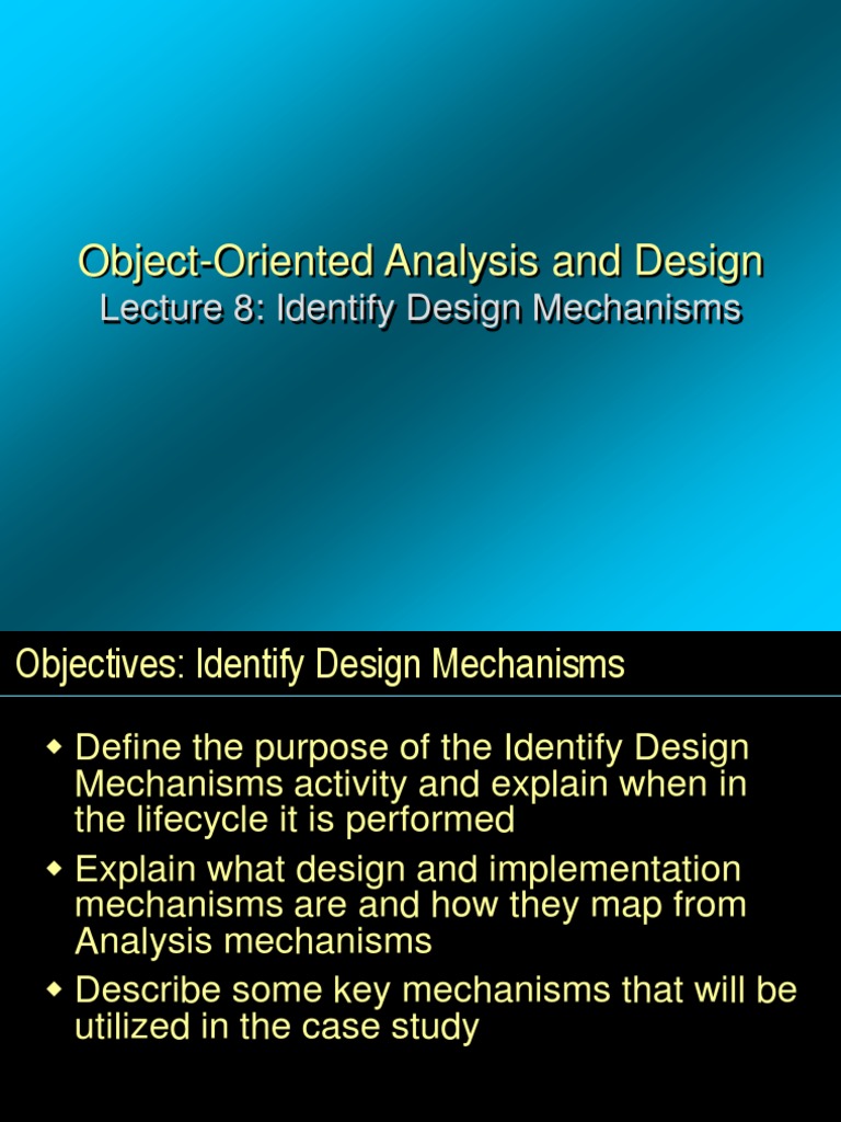 Object-Oriented Analysis and Design: Lecture 8: Identify Design Mechanisms | PDF | Object ...