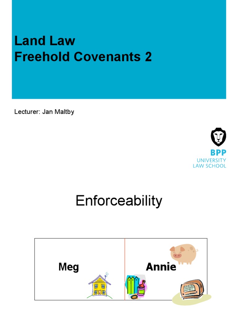 Land Law Freehold Covenants 2: Lecturer: Jan Maltby | PDF | Covenant ...