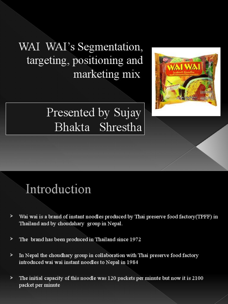 WAI WAI's Segmentation, Targeting, Positioning and Marketing Mix | PDF ...