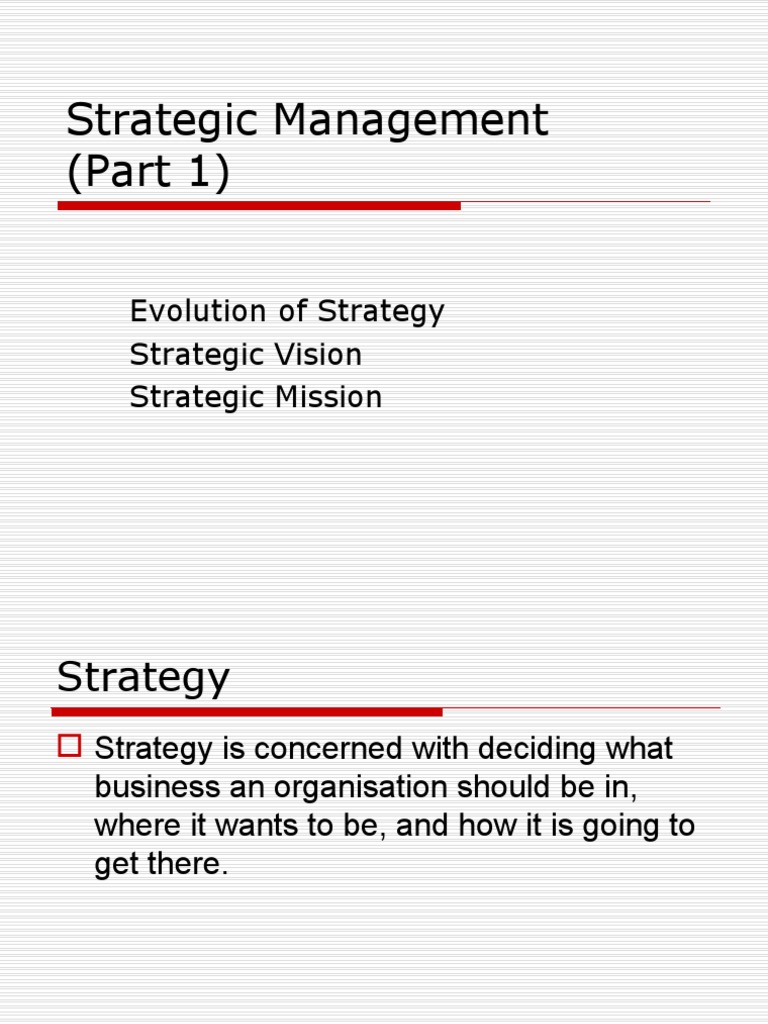 Strategic Management (Part 1) : Evolution of Strategy Strategic Vision ...