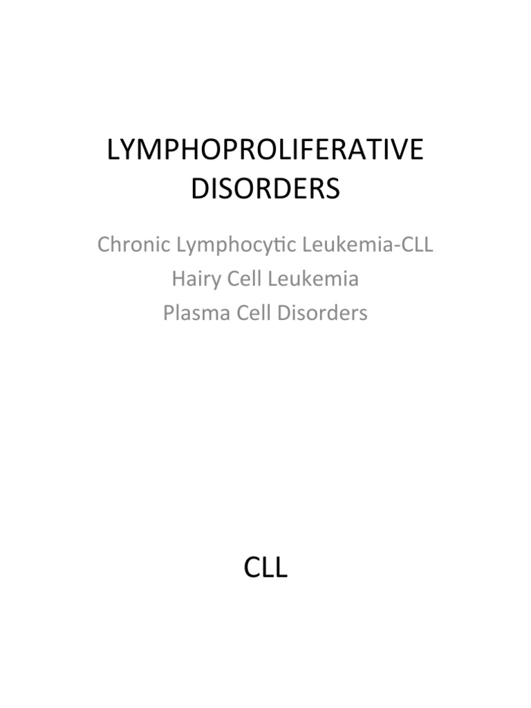 Lymphoproliferative Disorders: Chronic Lymphocytic Leukemia-CLL Hairy ...