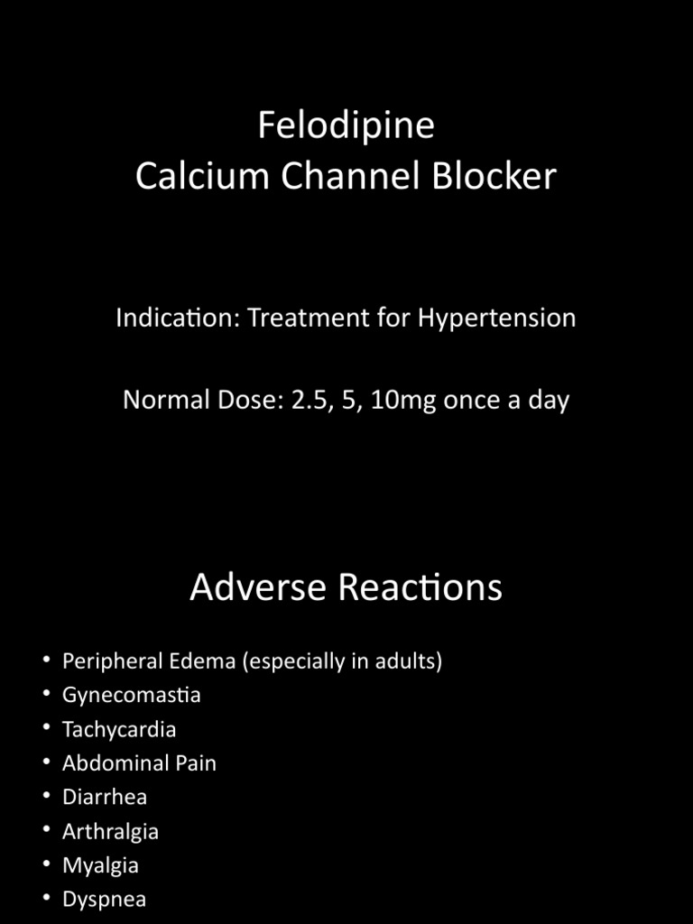 Felodipine Calcium Channel Blocker: Indication: Treatment For ...