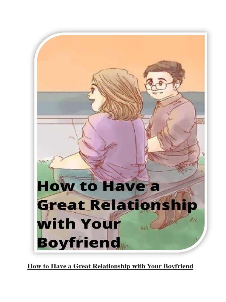 How To Have A Great Relationship With Your Boyfriend | PDF | Self ...