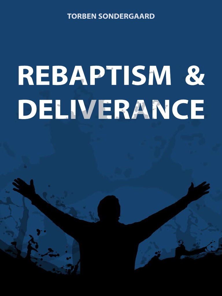 Rebaptism and Deliverance-Torben Sondergaard | PDF | Lutheranism | Baptism