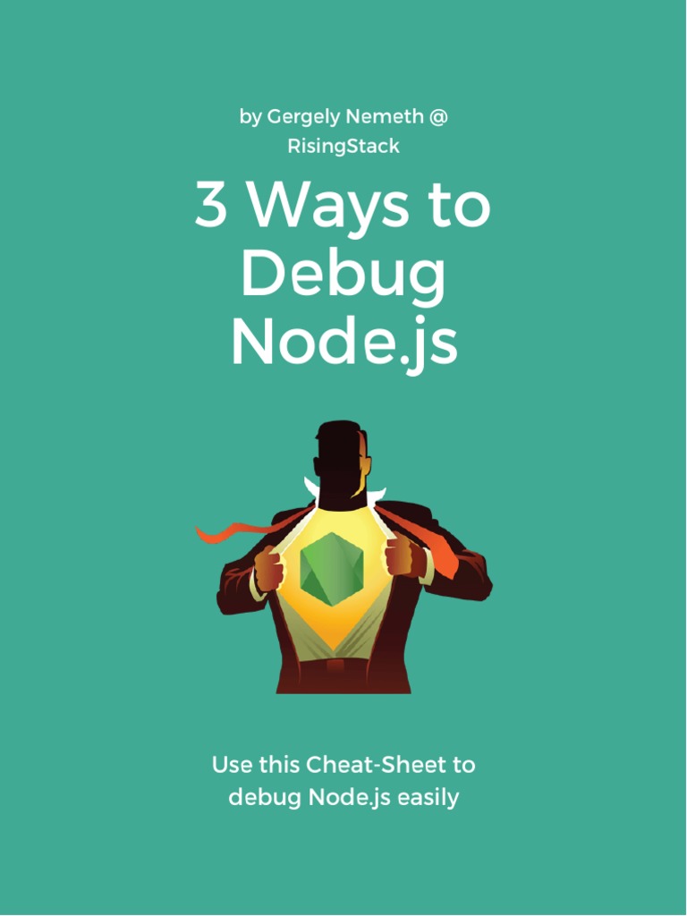 3 Ways To Debug Node - JS: by Gergely Nemeth at Risingstack | PDF