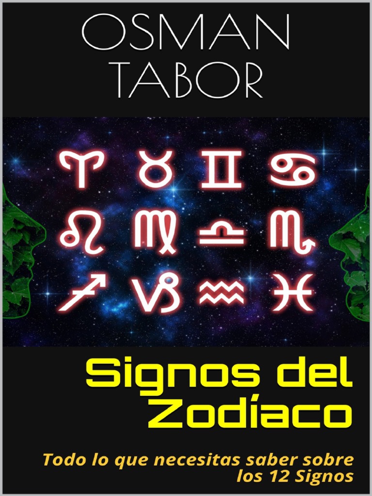 Signos Del Zodíaco - Todo Lo Que Necesitas Saber Sobre Los 12 Signos ...