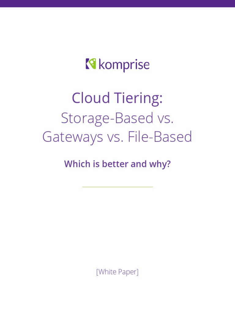 Cloud Tiering: Storage-Based vs. Gateways vs. File-Based: Which Is ...