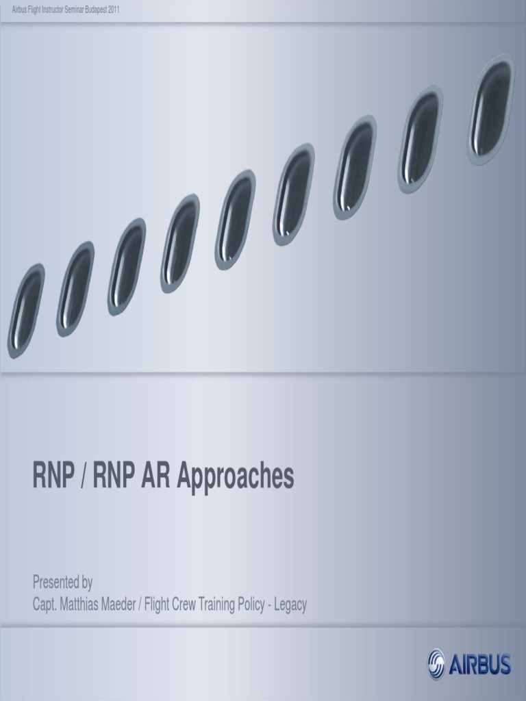 RNP / RNP AR Approaches: Presented by Capt. Matthias Maeder / Flight ...