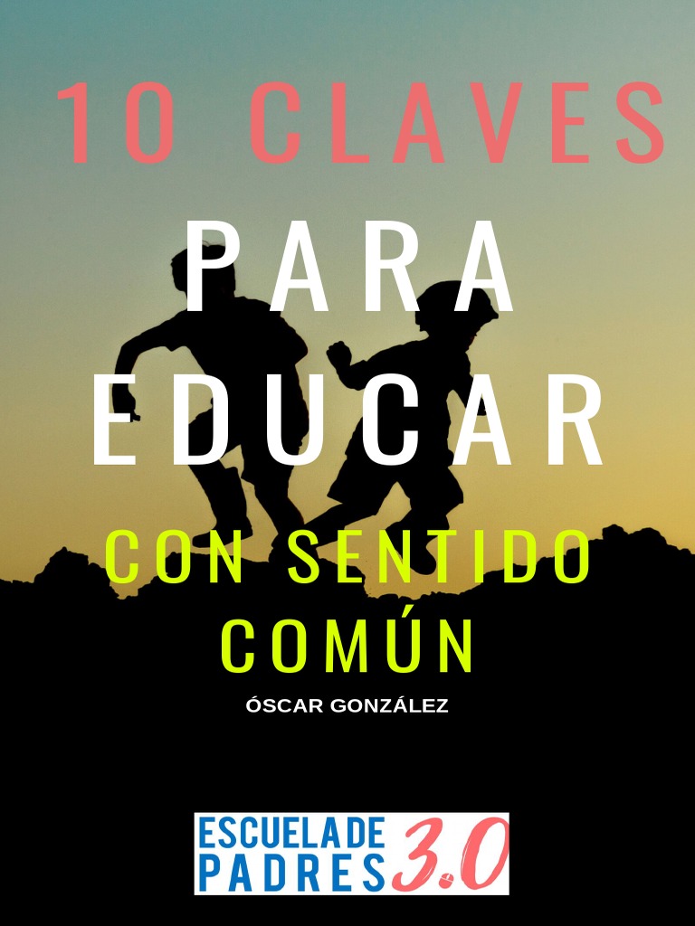 10 Claves para Educar Con Sentido Común - Óscar González | PDF | Autoestima | Las emociones