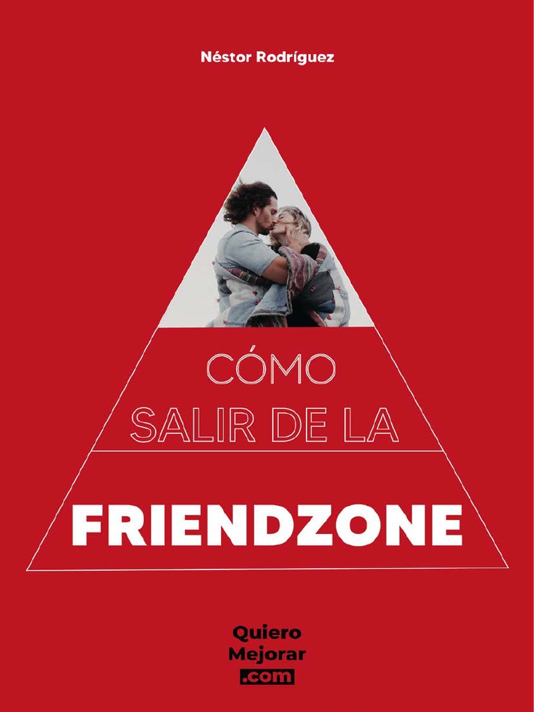 Cómo Salir de La Friendzone Quiero Mejorar Nestor Rodriguez | PDF ...