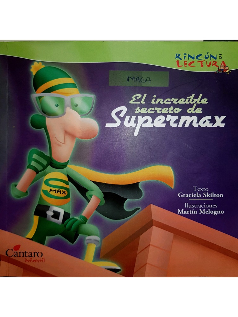 El Increible Secreto de Súper Max Cap 1 A 9 de Graciela Skilton | PDF El Increible Secreto de Súper Max Cap 1 A 9 de Graciela Skilton | PDF