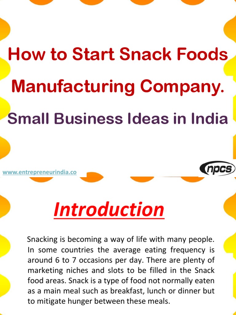 How To Start Snack Foods Manufacturing Company.: Small Business Ideas ...
