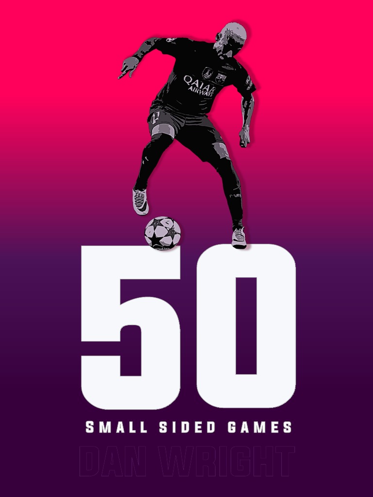 50 Small-Sided Football Games Guide | PDF | Forward (Association ...