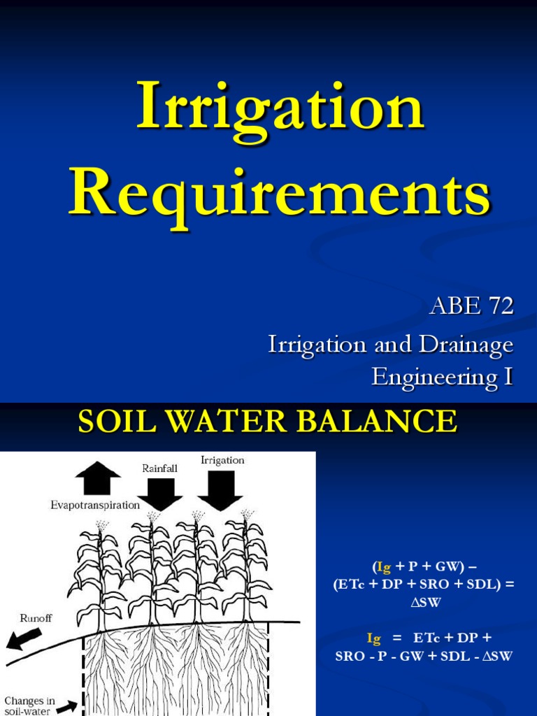 Irrigation Requirements: ABE 72 Irrigation and Drainage Engineering I ...