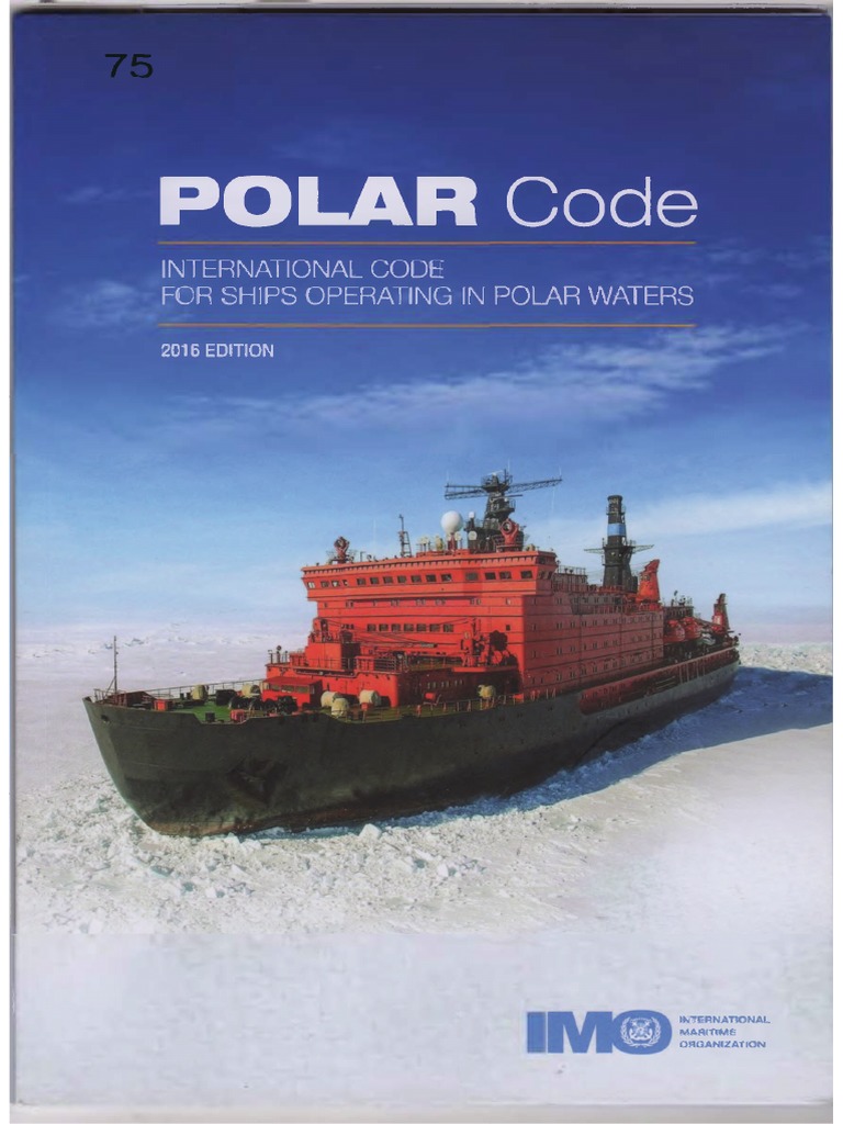 POLAR Code (The International Code For Ships Operating in Polar Waters) 2016 Edition | PDF ...